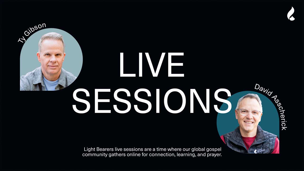 Live Sessions | Light Bearers